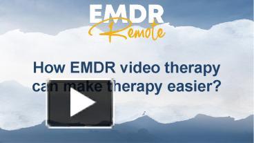 PPT – EMDR Video therapy PowerPoint presentation | free to download ...