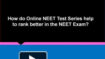 PPT – How do Online NEET Test Series help to rank better in the NEET ...