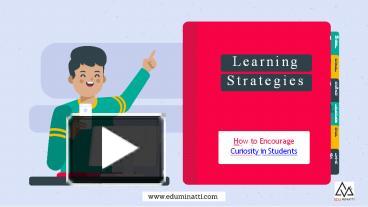 LEARNING STRATEGIES TO ENCOURAGE CURIOSITY IN STUDENTS presentation ...