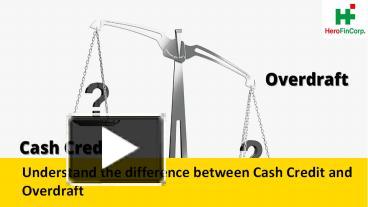 PPT – Understand the difference between Cash Credit and Overdraft ...