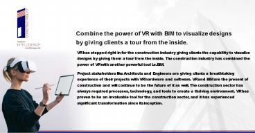 Combine the power of VR with BIM to visualize designs by giving clients ...