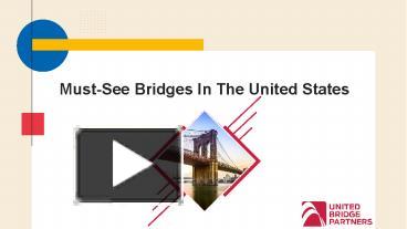 PPT – Must-See Bridges in The United States PowerPoint presentation ...
