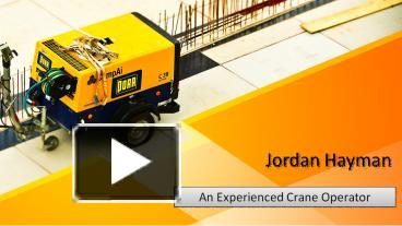 Jordan Hayman - An Experienced Crane Operator presentation | free to ...