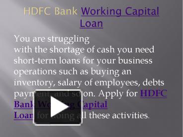 PPT – Working capital Loan HDFC BANK PowerPoint presentation | free to ...