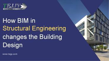PPT – How BIM in Structural Engineering Changes the Building Design ...
