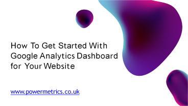 PPT – Google Analytics Dashboard – Explained in Detail PowerPoint ...