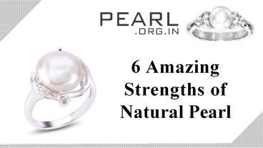 PPT – 6 Amazing Strength of Pearl Gemstone PowerPoint presentation ...