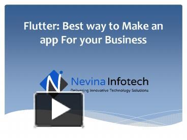 PPT – Flutter: Best way to Make an app For your Business PowerPoint ...