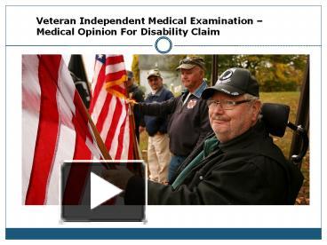 PPT – Veteran Independent Medical Examination – Medical Opinion For ...