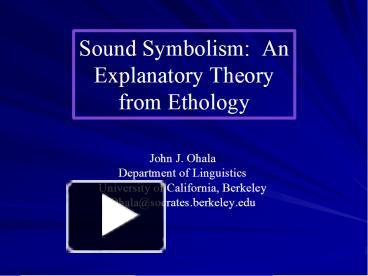 Sound Symbolism: An Explanatory Theory from Ethology presentation ...