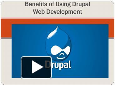 PPT – Benefits of Using Drupal Web development PowerPoint presentation ...