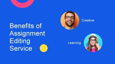 Benefits of Assignment Editing Service presentation | free to download