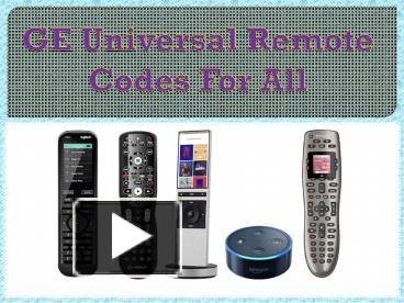PPT – GE Universal Remote Codes For All PowerPoint presentation | free ...