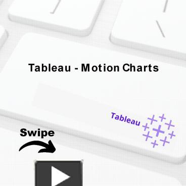 PPT – Tableau - Motion Charts PowerPoint presentation | free to ...