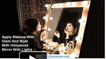 PPT – Apply Makeup With Glam And Style With Hollywood Mirror With ...