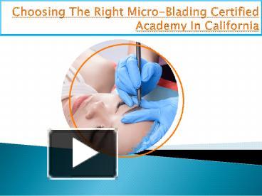Choosing The Right Micro-Blading Certified Academy In California ...