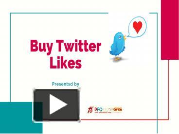 PPT – How to Growing Your Twitter Likes? PowerPoint presentation | free ...