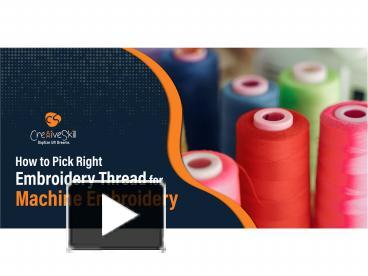 Know About The Types Of Machine Embroidery Thread Photo Slideshow ...
