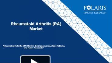 PPT – Rheumatoid Arthritis (RA) Market PowerPoint presentation | free ...
