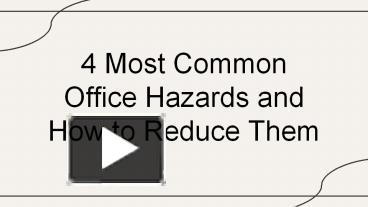 4 Most Common Office Hazards and How to Reduce Them presentation | free ...