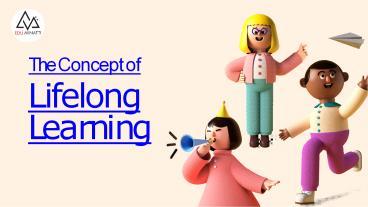 PPT – Concept of lifelong learning PowerPoint presentation | free to ...