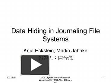 PPT – Data Hiding in Journaling File Systems PowerPoint presentation ...