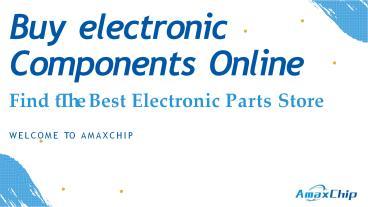 PPT – Find the Best Electronic Parts Store PowerPoint presentation ...