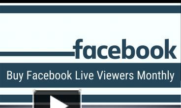 PPT – Why Buy Facebook Live Viewers Monthly PowerPoint presentation ...