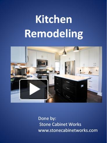 PPT – Kitchen Remodeling done by Stone Cabinet Works PowerPoint ...