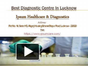 PPT – Best Diagnostic Centre in Lucknow PowerPoint presentation | free ...