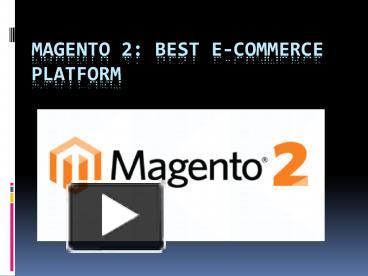 PPT – Magento 2 Best E commerce platform, PowerPoint presentation ...