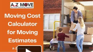 Moving Cost Calculator for Moving Estimates presentation | free to download