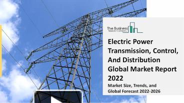 PPT – Electric Power Transmission, Control, And Distribution Market ...