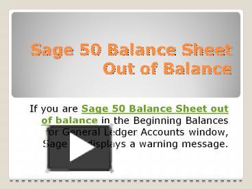 PPT – Fix Sage 50 Balance Sheet Out of Balance Problem PowerPoint ...