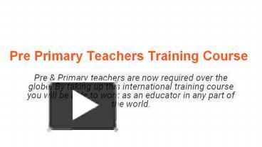 Pre Primary Teachers Training presentation | free to download