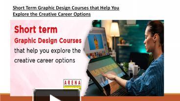 PPT – Short Term Graphic Design Courses that Help You Explore the ...