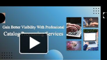 PPT – Gain Better Visibility with Professional Catalog Processing ...