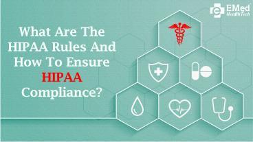 What Are The HIPAA Rules And How To Ensure HIPAA Compliance ...