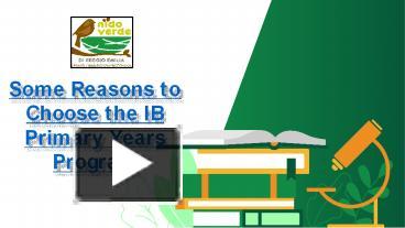 PPT – Some Reasons to Choose the IB Primary Years Program PowerPoint ...