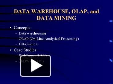 PPT – DATA WAREHOUSE, OLAP, and DATA MINING PowerPoint presentation ...