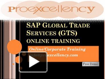 PPT – Proexcellency provides SAP GTS online training. PowerPoint ...