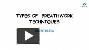 TYPES OF BREATHWORK TECHNIQUES presentation | free to download