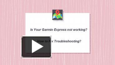 PPT – How can Fix Garmin Express Error PowerPoint presentation | free ...