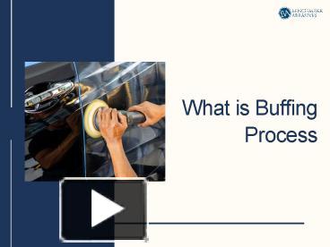 What is Buffing Process presentation | free to download