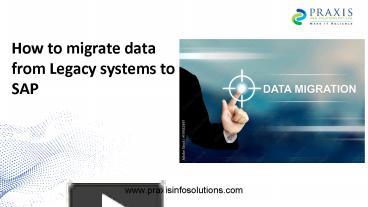 How to migrate data from Legacy systems to SAP presentation | free to ...