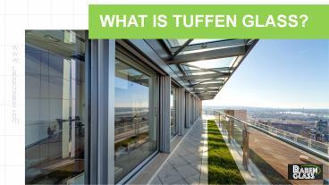 What is a Tuffen Glass? presentation | free to download
