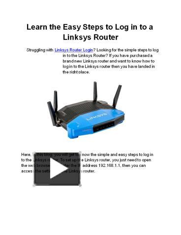 PPT – Learn the Easy Steps to Log in to a Linksys Router PowerPoint ...