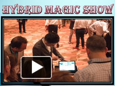 PPT – Hybrid Magic Show PowerPoint presentation | free to download - id ...