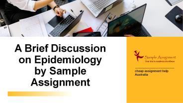 PPT – A Brief Discussion on Epidemiology by Sample Assignment ...