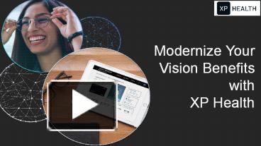 PPT – Modernize Your Vision Benefits with XP Health PowerPoint ...